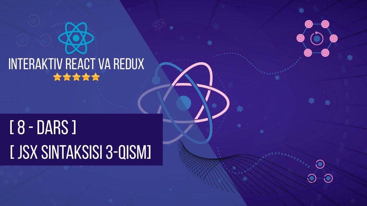 ReactJS 8 - dars | JSX sintaksisi 3-qism (amaliyot) | Interaktiv React va Redux | to'liq kurs ...
