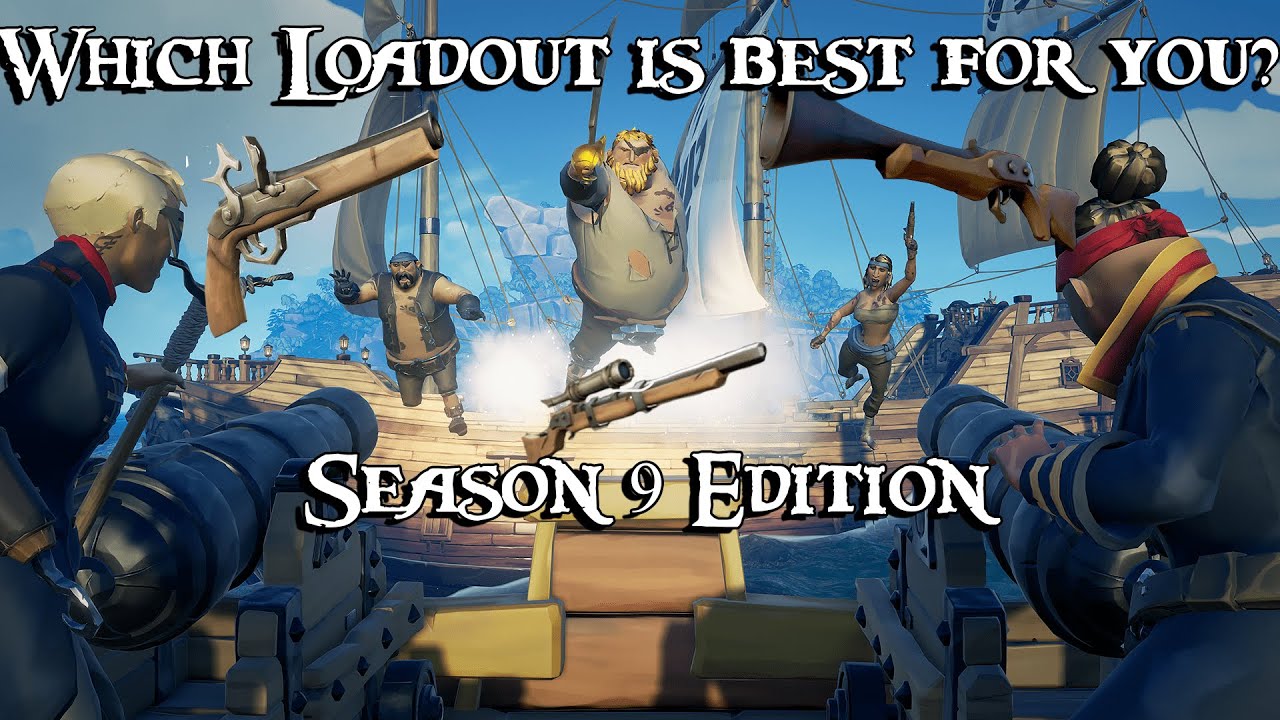 Which Loadout Is Best For You? (Sea Of Thieves Season 9) - YouTube