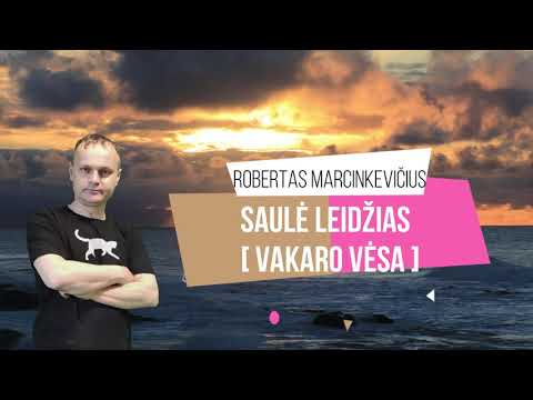 Saule leidžias - [Vakaro vėsa] Robertas Marcinkevičius