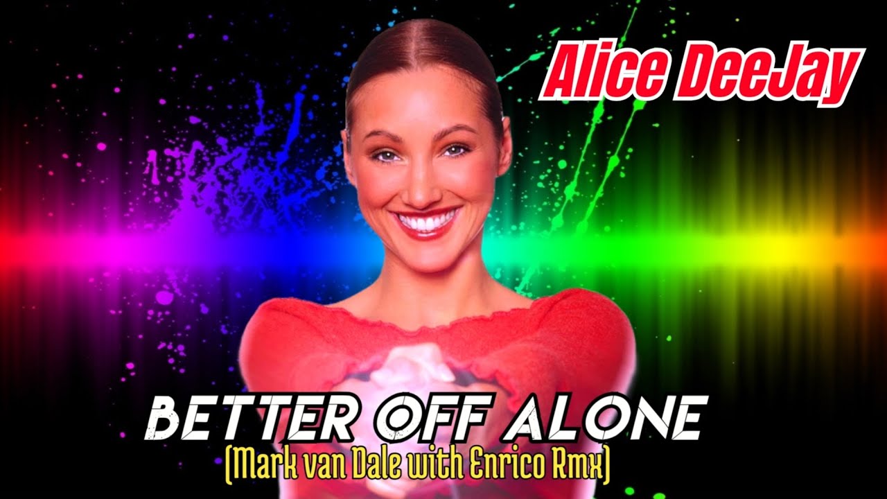 Alice DeeJay - Better Off Alone (Mark Van Dale With Enrico Rmx) 1999 # ...