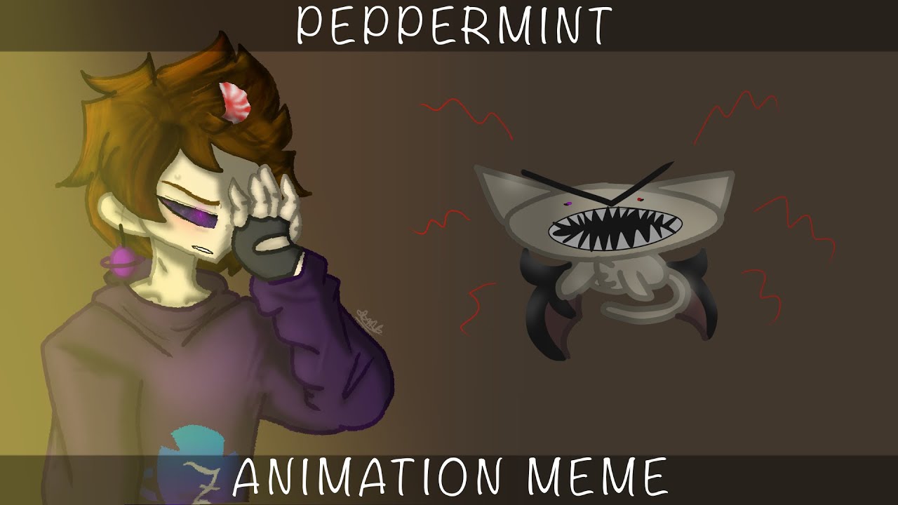 Peppermint || Animation Meme || ft. My Best Friend - YouTube