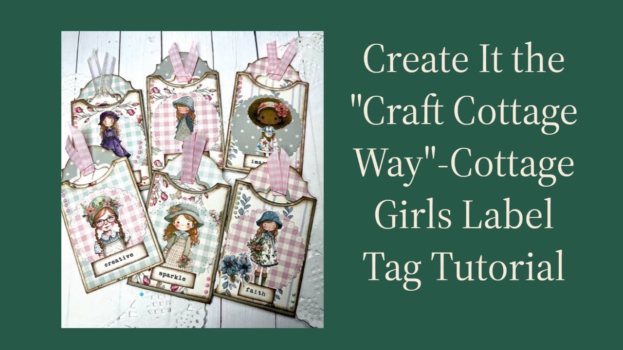 Create It the “Craft Cottage Way”-Cottage Girls Label Tag Tutorial ...