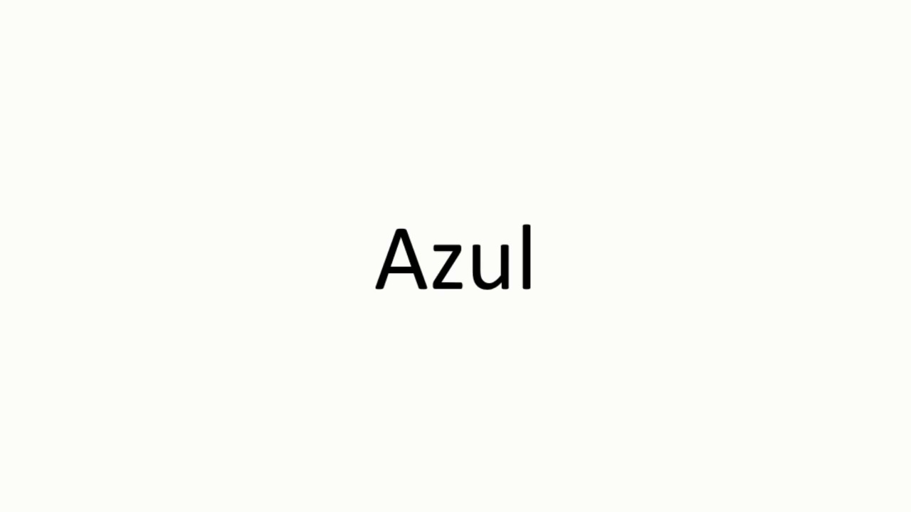 Pronunciación de la palabra "Azul." - YouTube