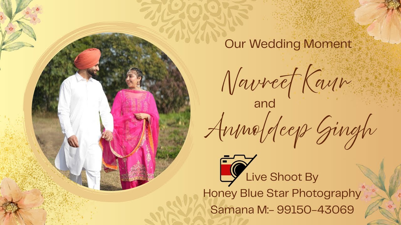 Navreet Kaur Weds Anmoldeep Singh // Live By:- Honey Bluestar ...