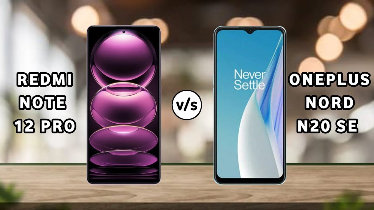 Redmi Note 12 Pro VS OnePlus Nord N20 SE - YouTube