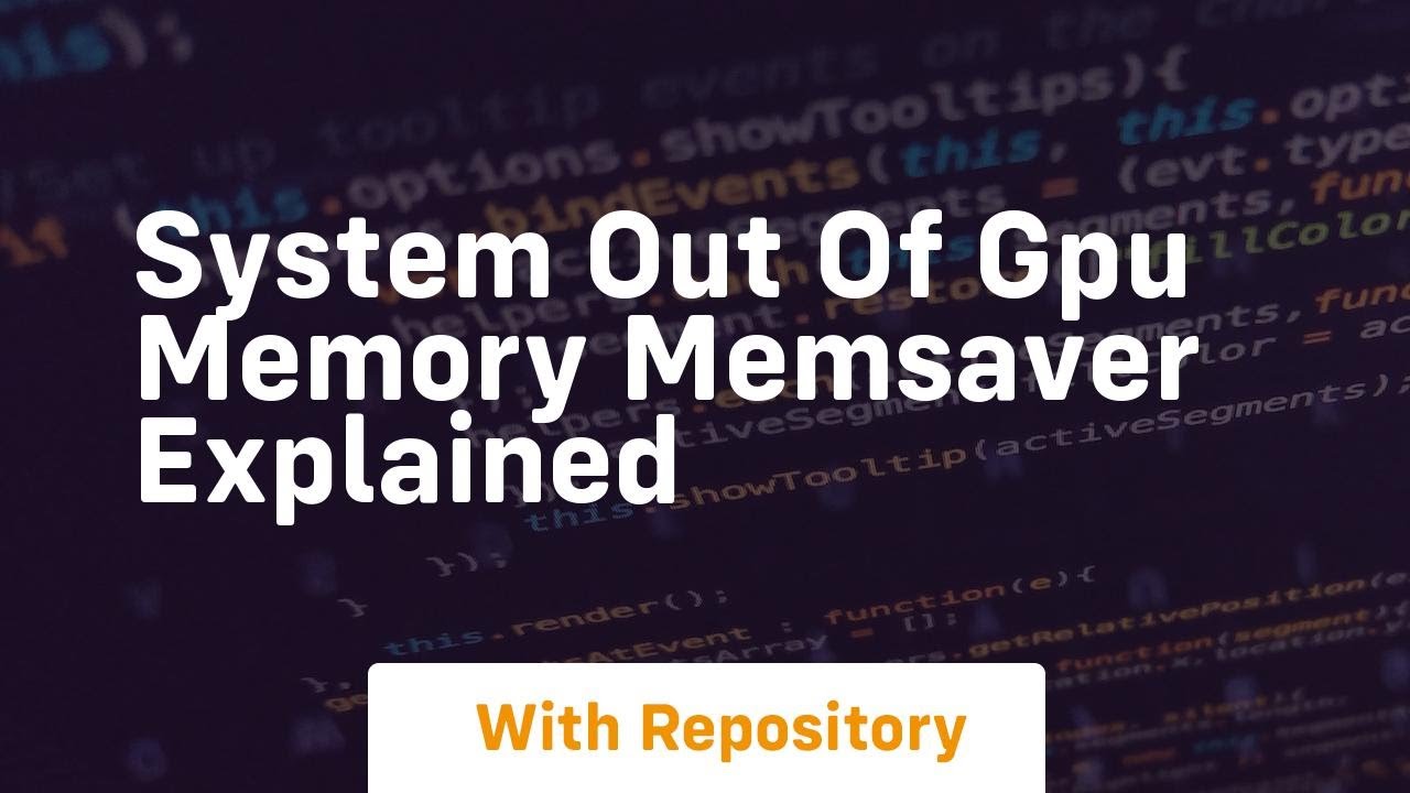 system out of gpu memory memsaver explained - YouTube