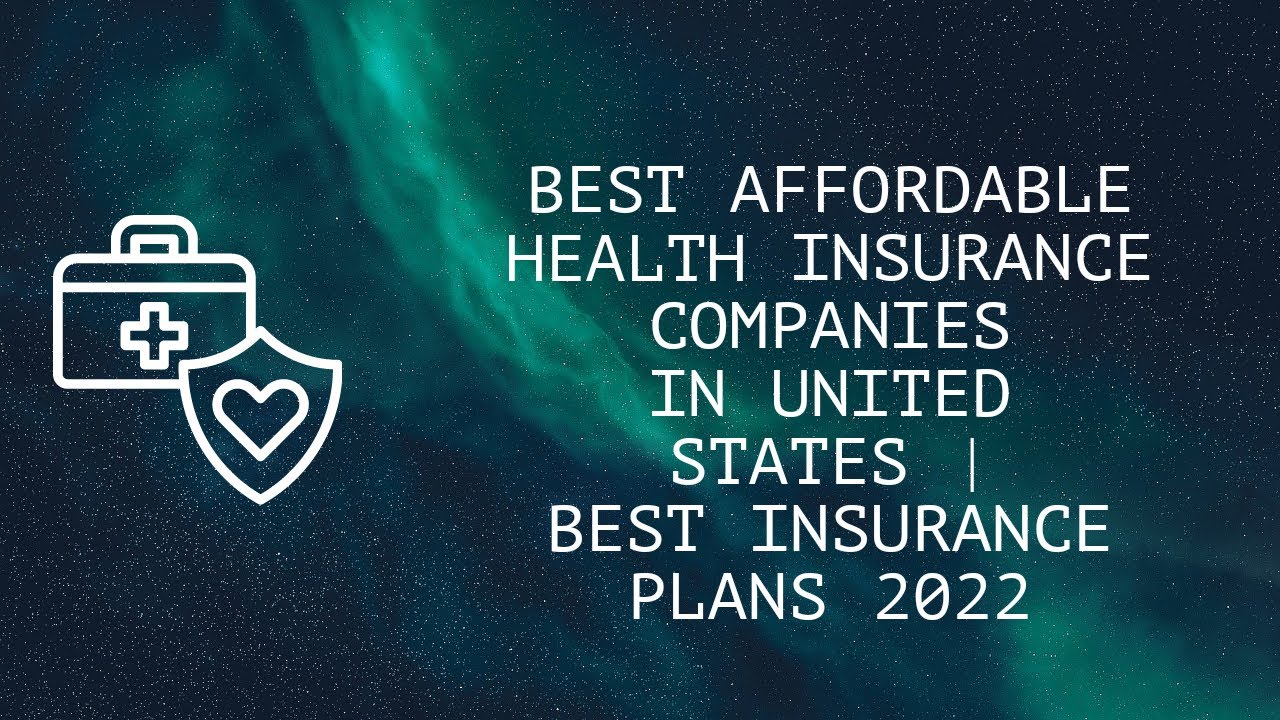 BEST AFFORDABLE HEALTH INSURANCE COMPANIES IN UNITED STATES | BEST ...