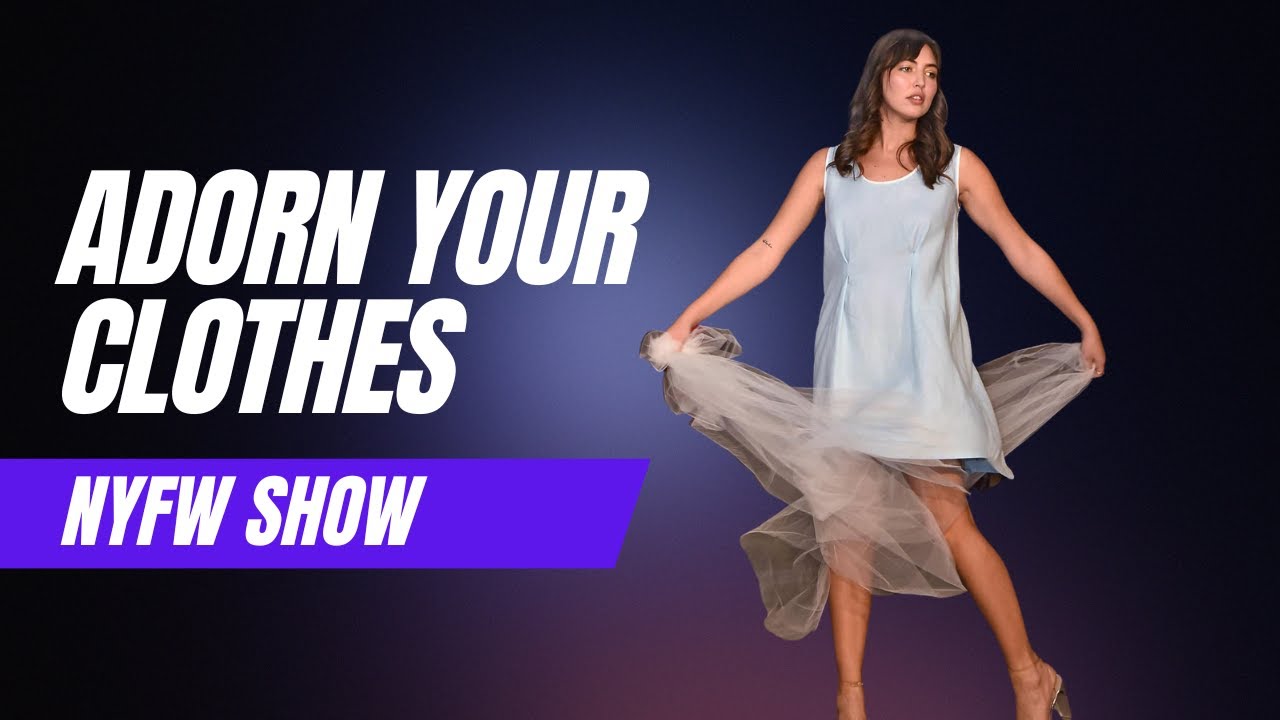 Adorn Your Clothes Runway Show - YouTube