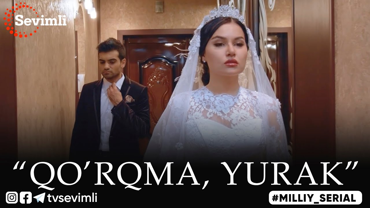 "QO'RQMA, YURAK" MILLIY SERIAL - YouTube