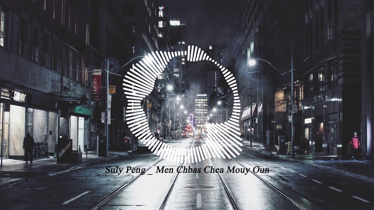 Suly Peng _ Men Chbas Chea Mouy Oun - YouTube