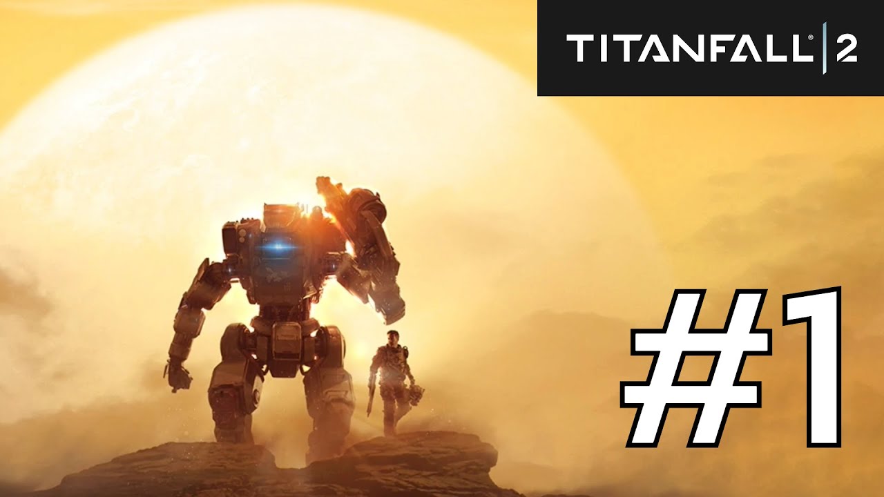 WE'VE BECOME A PILOT!!! - Titanfall 2 Campaign - Part 1 - YouTube