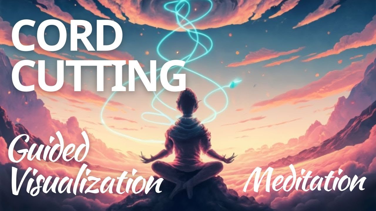 Cord Cutting Guided Visualization Meditation | 741 Hz Remove Negativity ...
