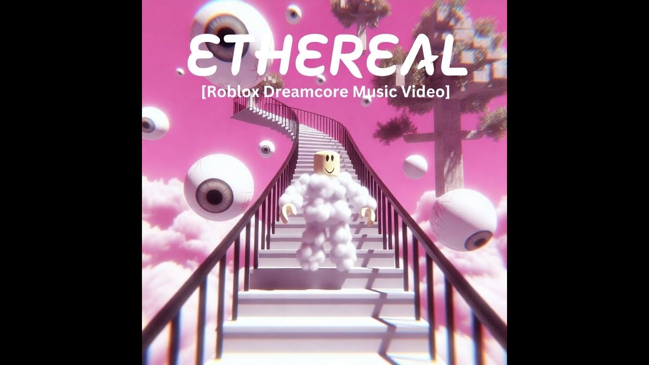 ETHEREAL [Roblox Dreamcore Music Video] - YouTube
