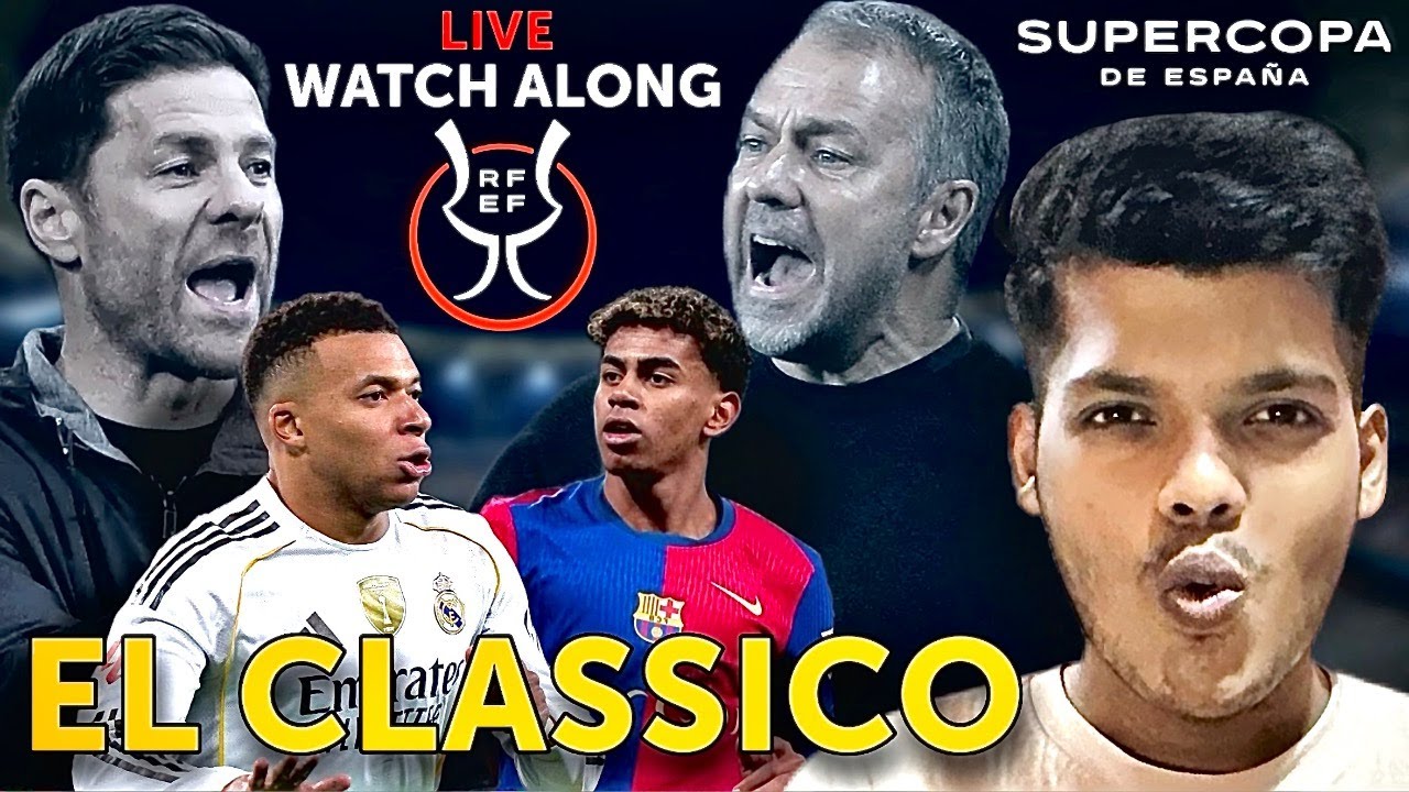 EL CLASSICO AGAIN ! l SUPER COPA DE ESPANA LIVE WATCH ALONG I - YouTube