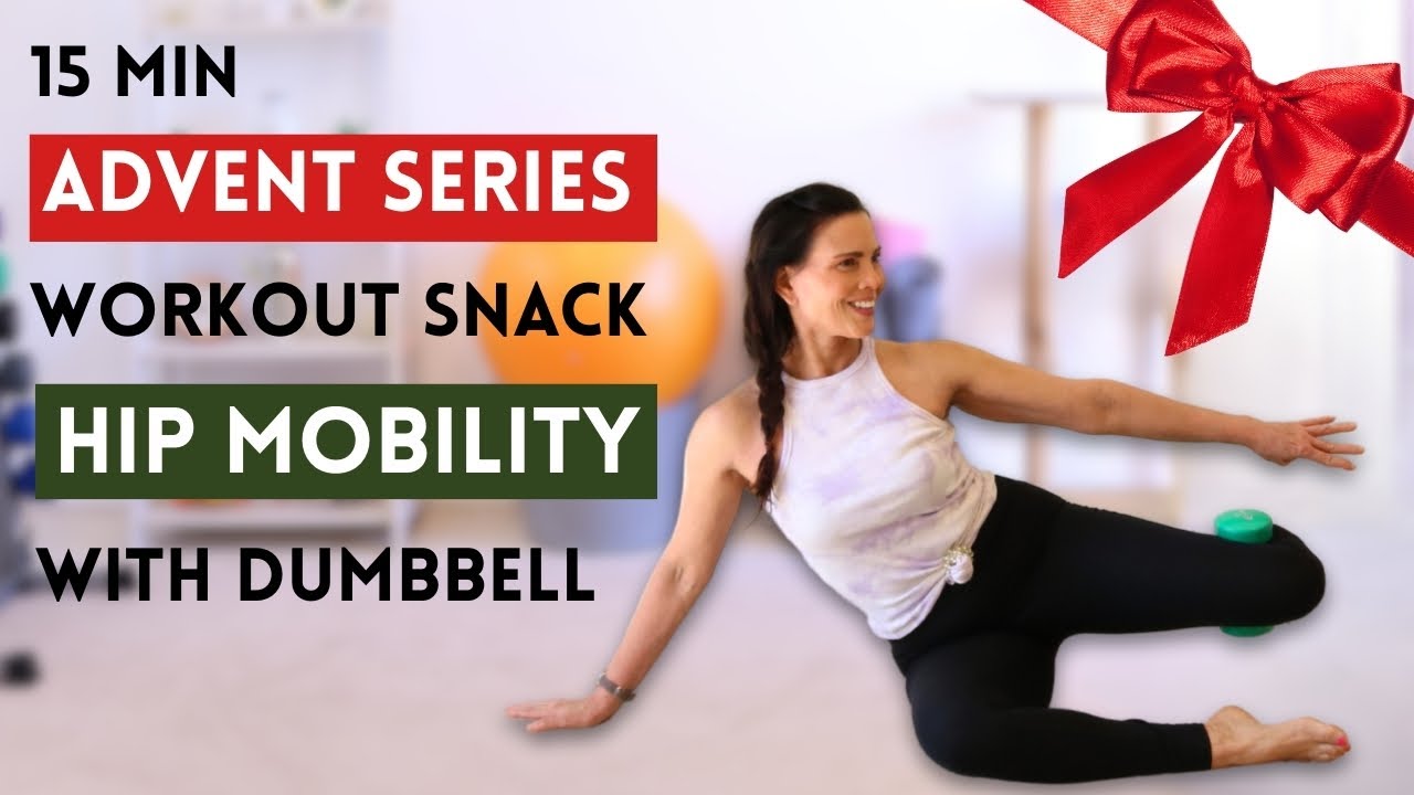 15 Min Hip Mobility & Sculpt | Advent Workout Snack Day 23 | Inner ...