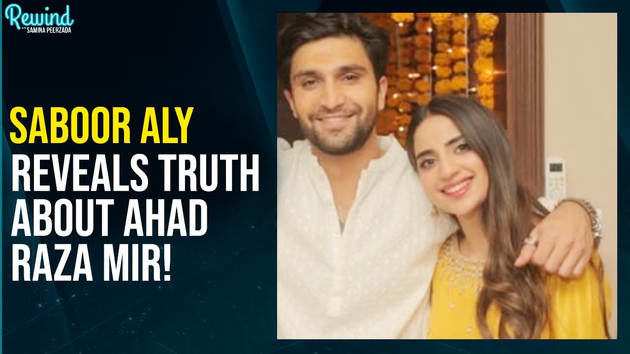 Saboor Aly Reveals Truth About Ahad Raza Mir | Sajal Aly | Samina ...