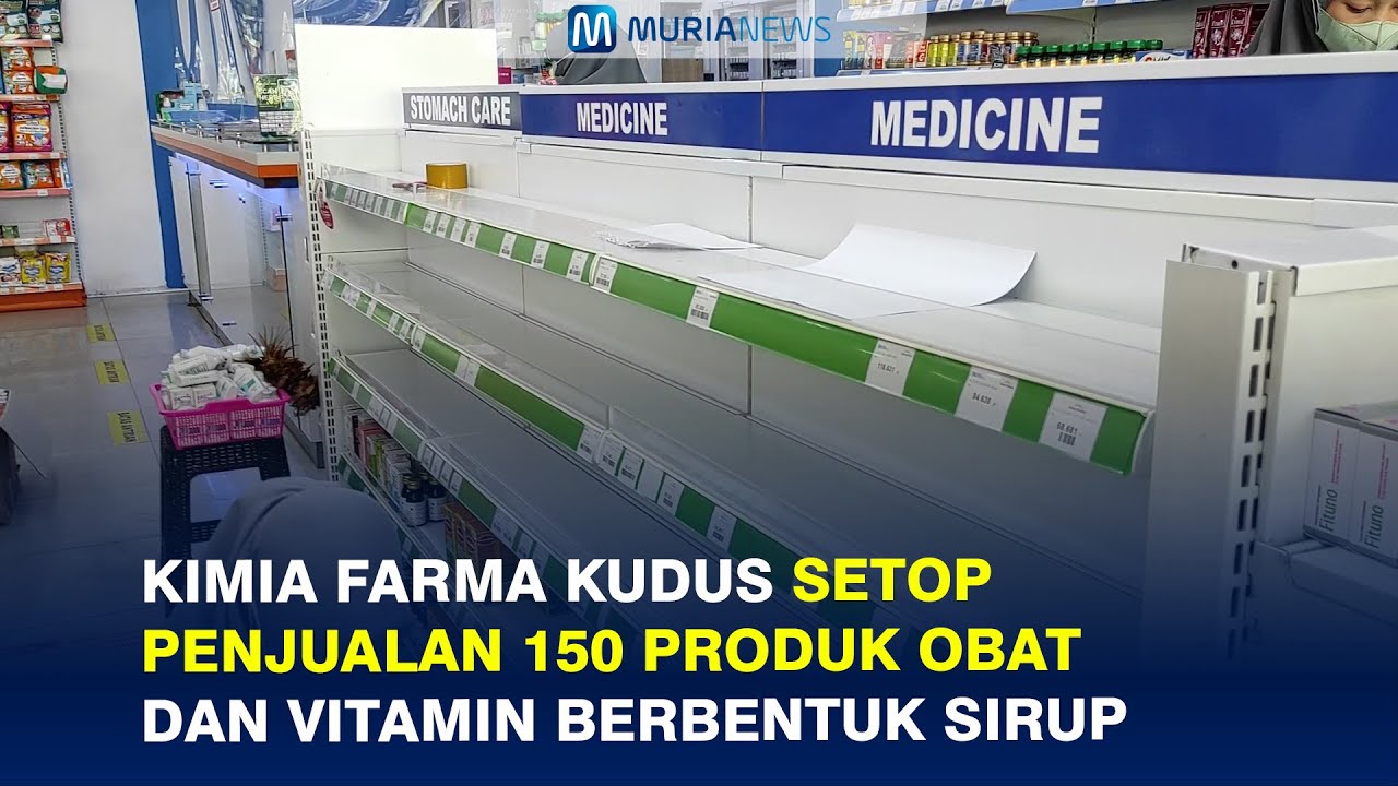 Kimia Farma Kudus Setop Penjualan 150 Produk Obat dan Vitamin Berbentuk ...