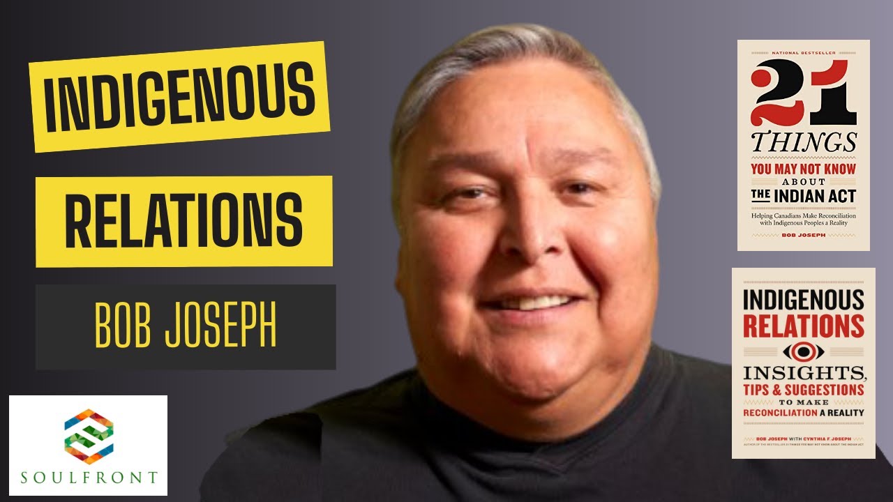 Ep 31 - Indigenous Relations with Bob Joseph - YouTube