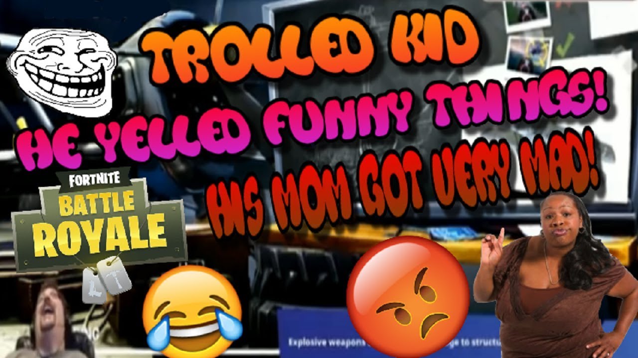 Trolled Kid On Fortnite! Got Him To Yell Stuff Loud! His Mom Got Mad ...