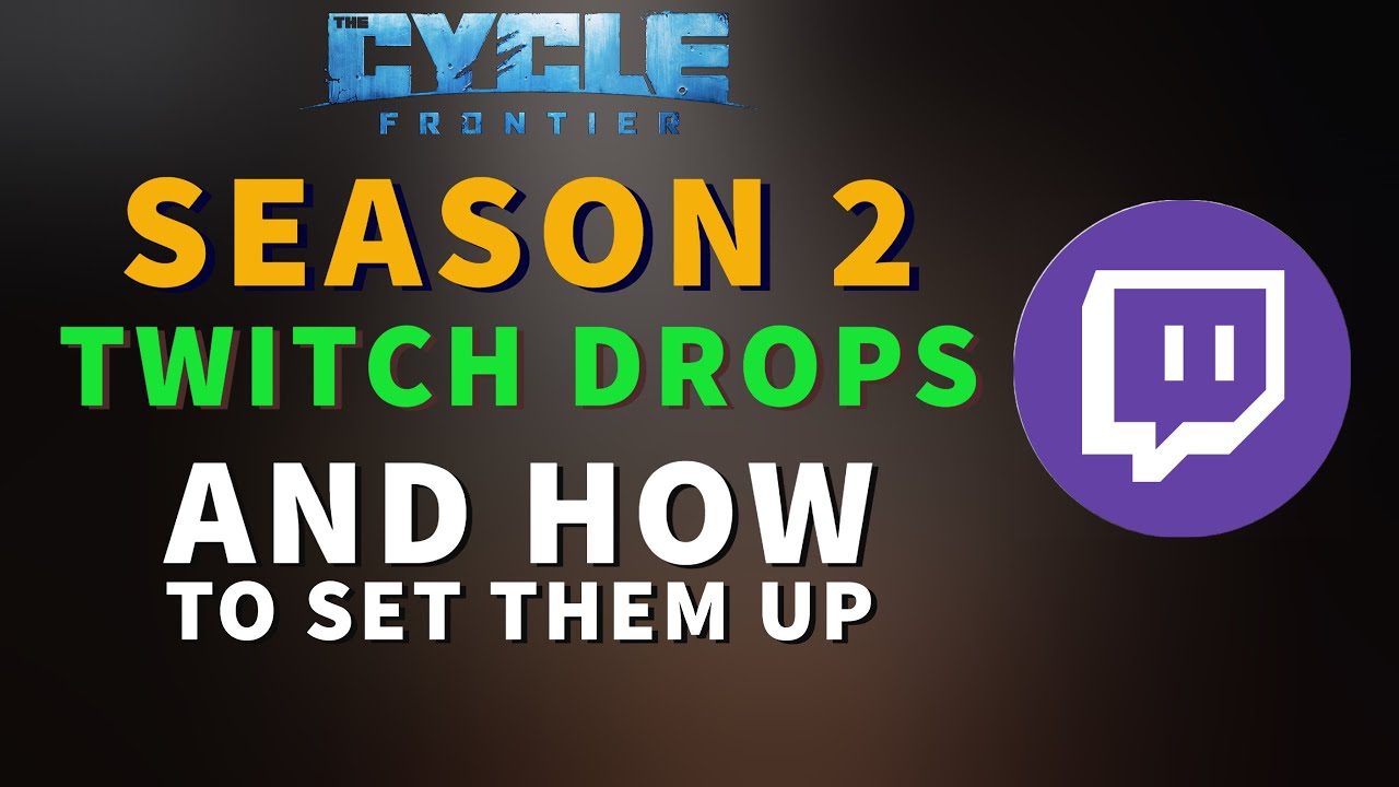 The Cycle: Frontier | Season 2 Twitch Drops And How To Set Them Up! - YouTube