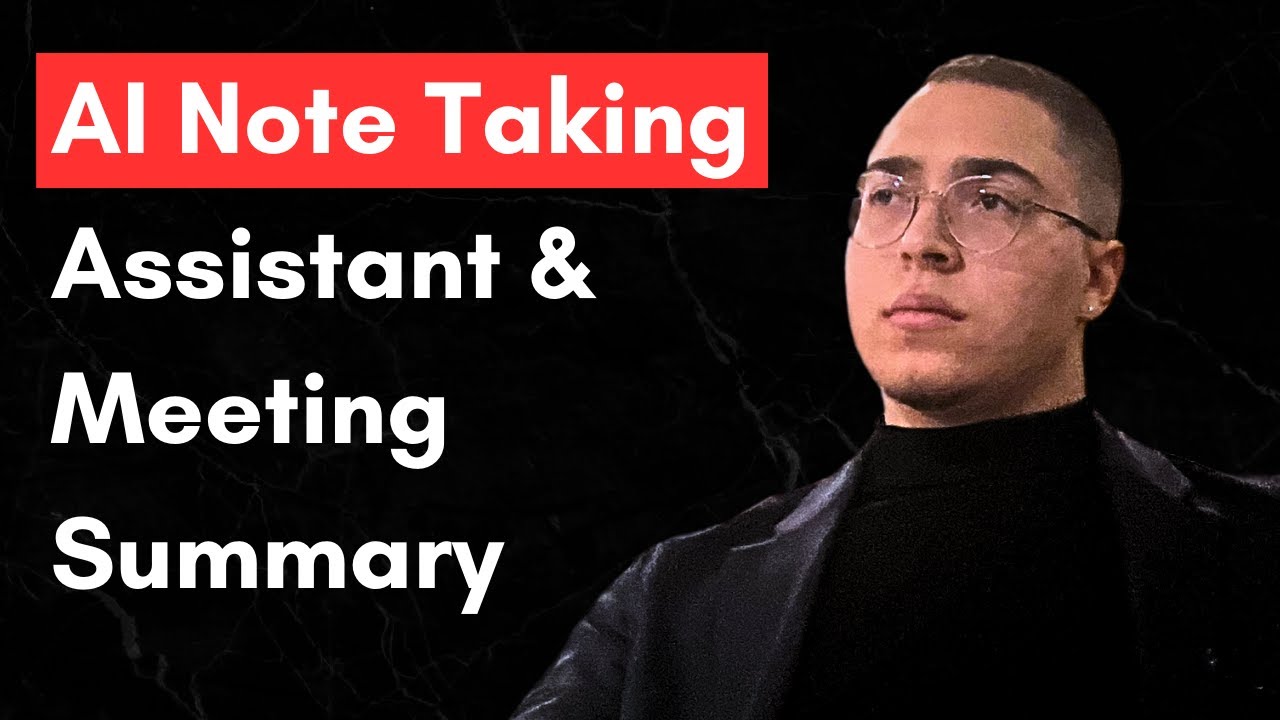 AI Note Taking Assistant & Meeting Summary - YouTube