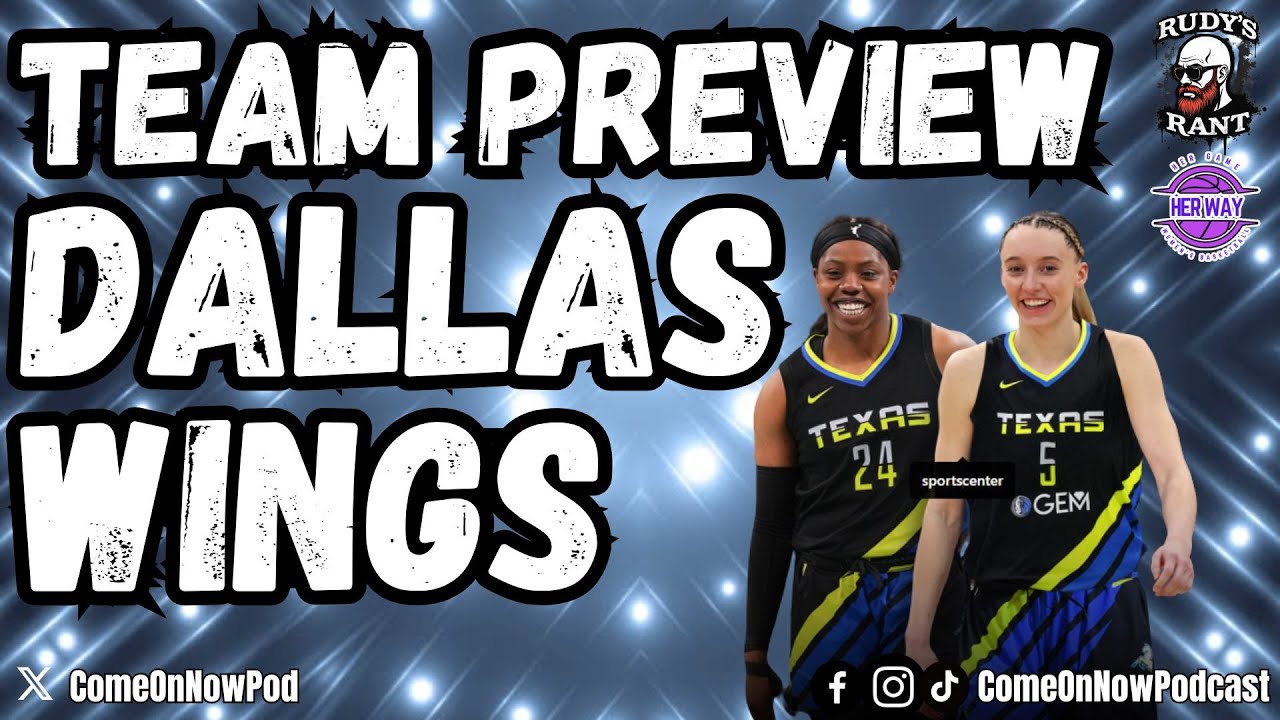 2025 WNBA Team Preview | Dallas Wings Will Improve But How Much With ...
