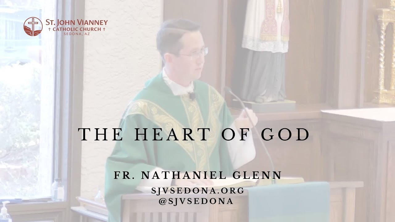 The Heart of God - Fr. Nathaniel Glenn - September 17, 2023 - YouTube