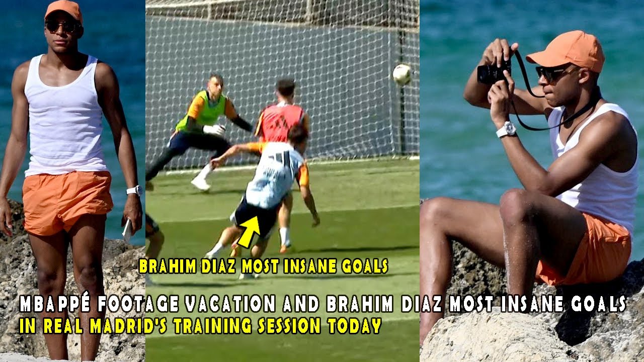 MBAPPÉ FOOTAGE VACATION AND BRAHIM DIAZ MOST INSANE GOALS IN REAL ...