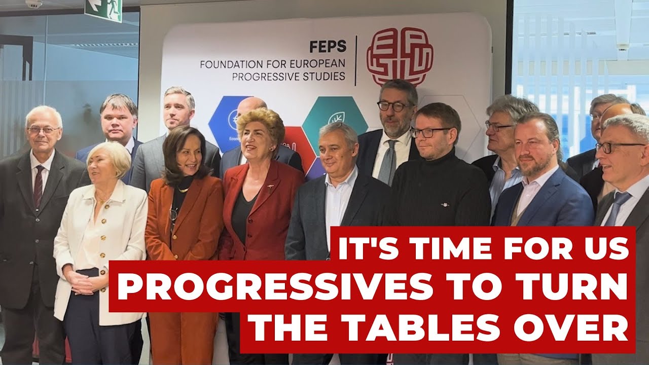 "It's time for us PROGRESSIVES to turn the tables over" EU progressive ...