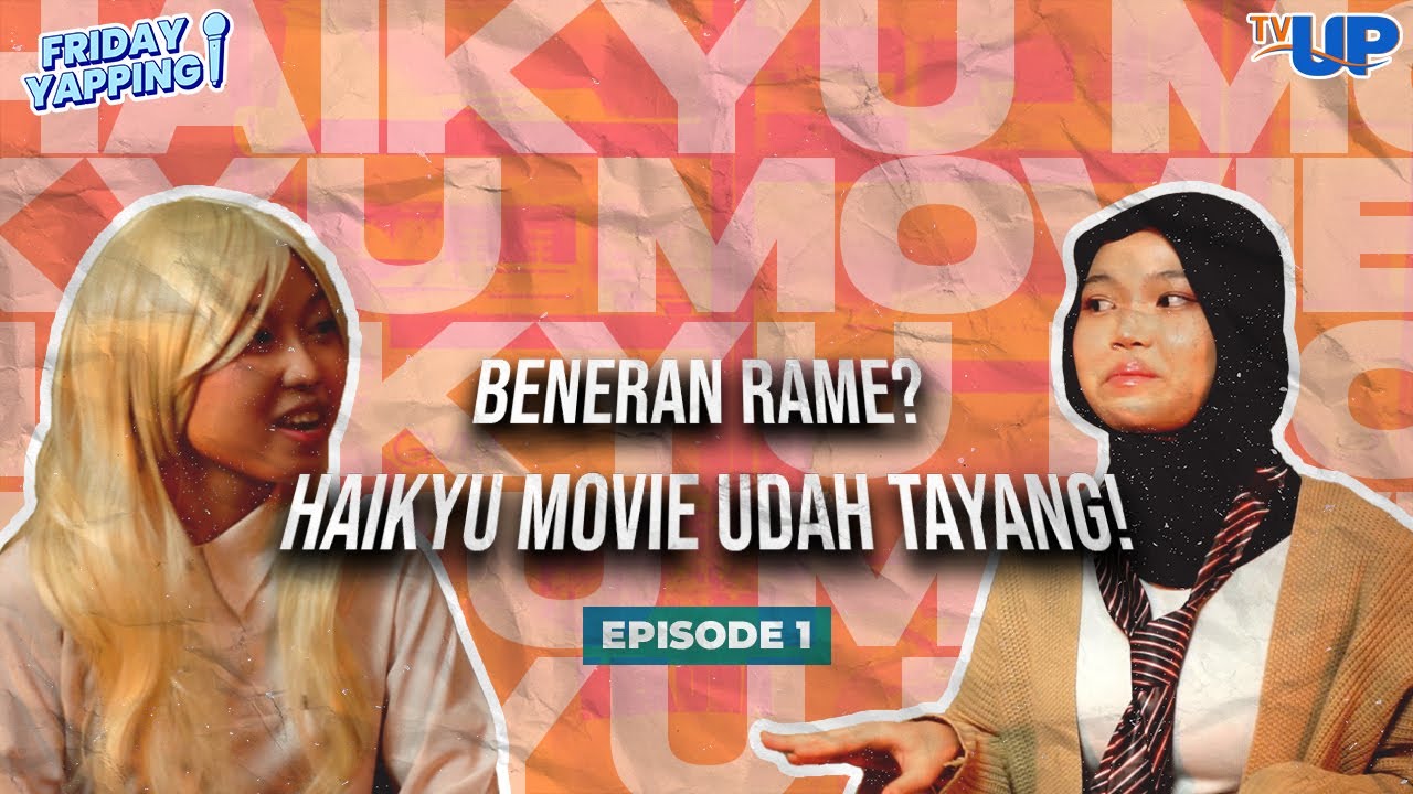 FRIYAY! - Keseruan anime volly? Haikyuu! Movie | Episode 1 - YouTube