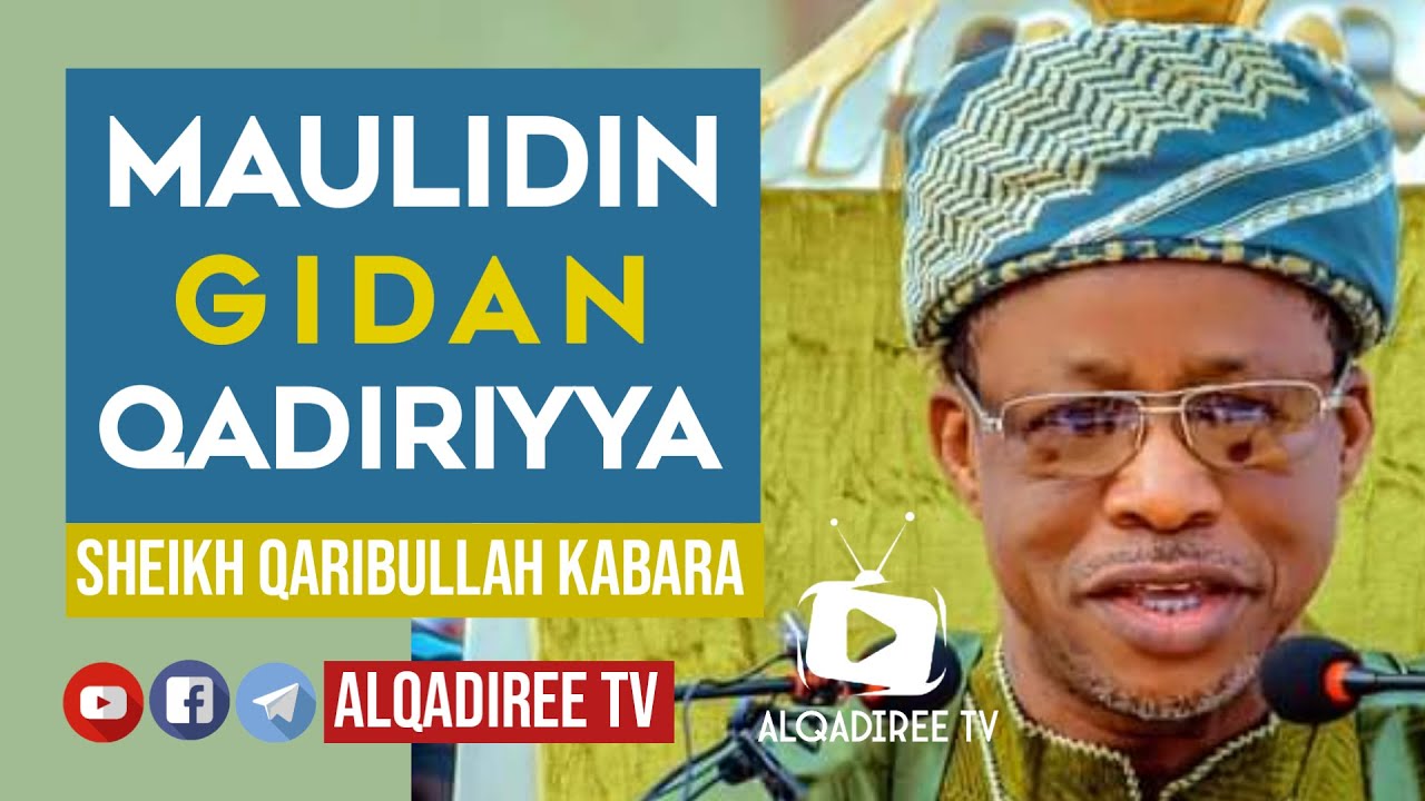 Maulidin Gidan Qadiriyya Kabara, Kano. ll Sheikh Qaribullah Nasir ...