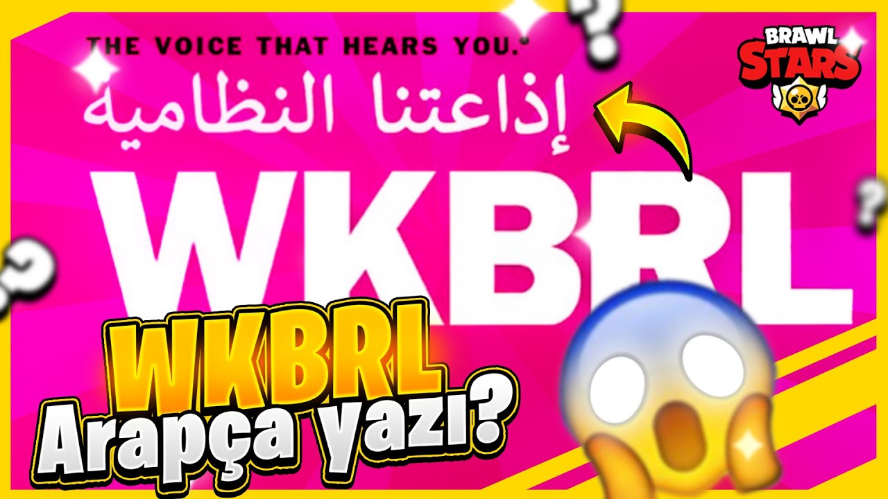 BRAWL STARS 'IN EN BÜYÜK GİZEMİ! WKBRL YAYININDAKİ ARAPÇA YAZI? ÇEKİLİŞ ...