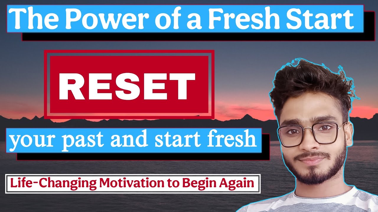 The Power of a Fresh Start | Life-Changing Motivation to Begin Again ...