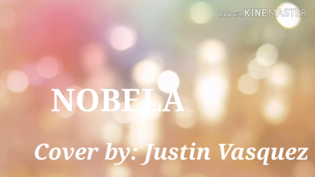 NOBELA Cover by: Justin Vasquez - YouTube