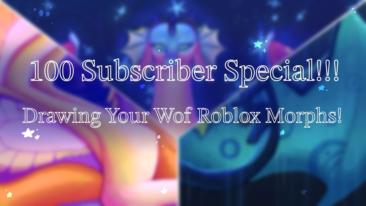 100 Subscriber Special!!! || Drawing Your Roblox wof Morphs! - YouTube