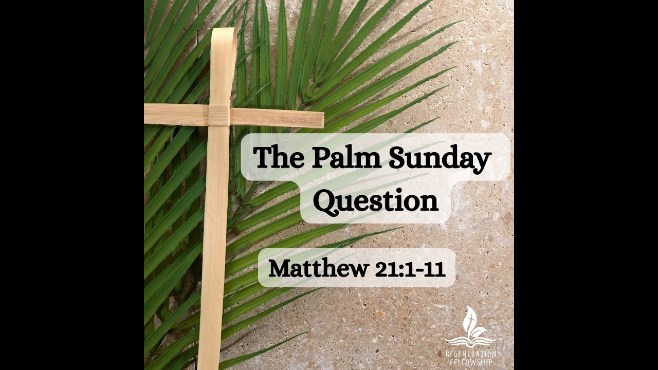 The Palm Sunday Question - YouTube