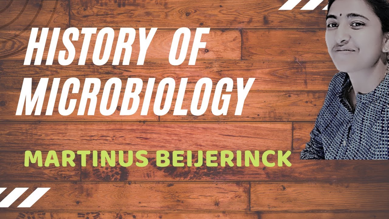 HISTORY OF MICROBIOLOGY II MARTINUS BEIJERINCK - YouTube