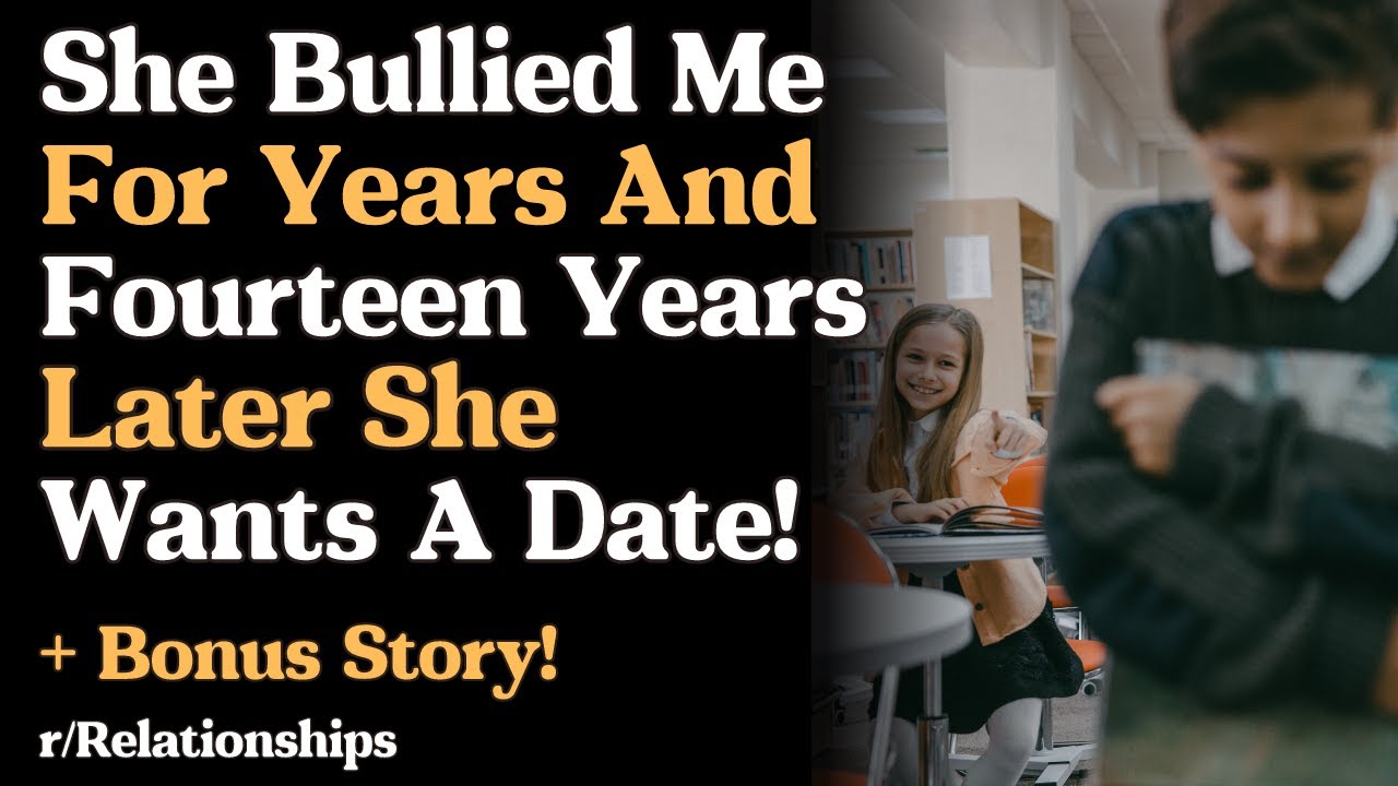R Relationships My Bully Wants To Date Me Bonus Story YouTube r-relationships-my-bully-wants-to-date-me-bonus-story-youtube