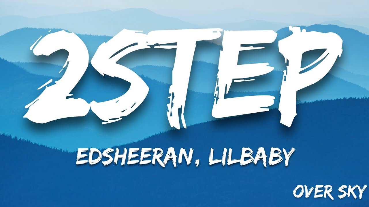 Ed Sheeran - 2step (feat. Lil Baby)(Lyrics) - YouTube