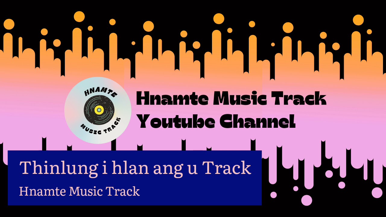 Thinlung i hlan ang u Track Karaoke - YouTube
