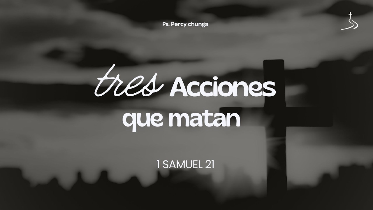 Tres acciones que matan | Ps. Percy Chunga - YouTube