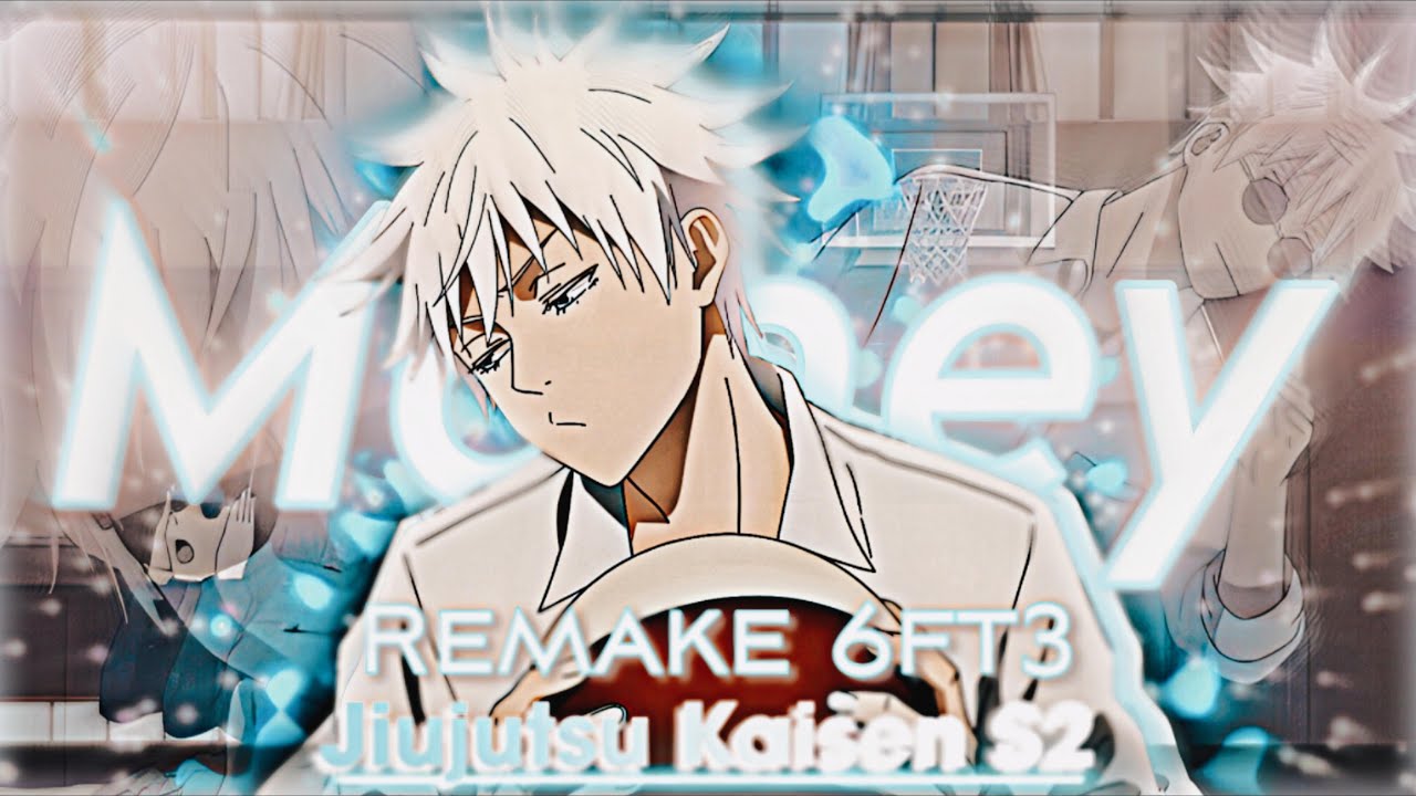 Money Trees 🌊 / JJK • S2 / 「@6ft3 Remake Clips 4K」/ AMV • Edit ...