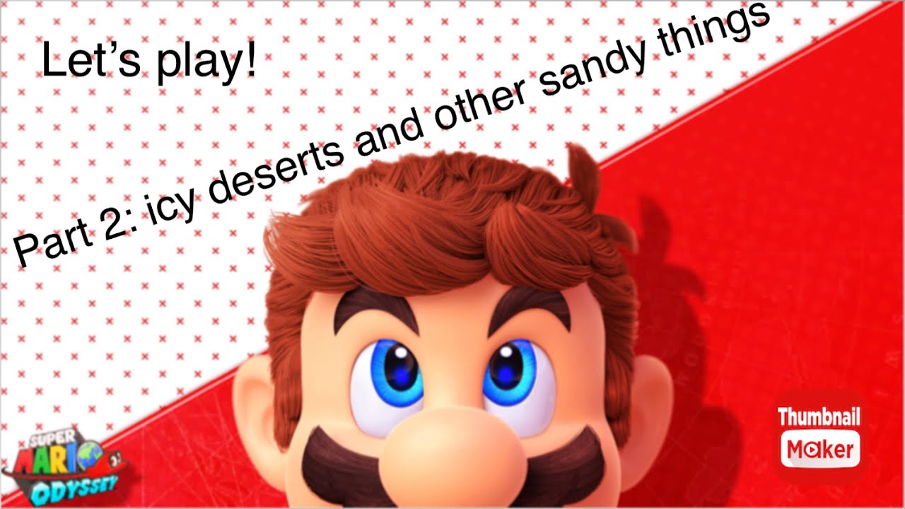 Let’s play! Super Mario Odyssey| part 2: icy deserts and other sandy ...