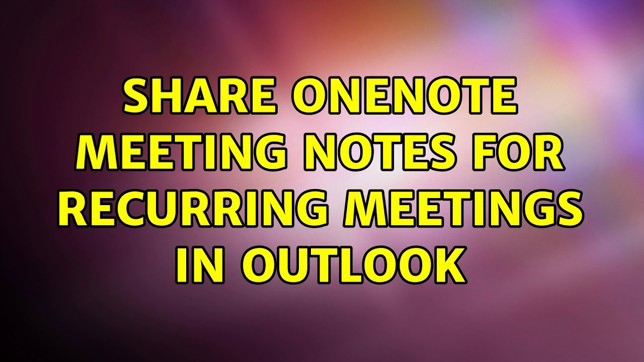 Share OneNote Meeting Notes For Recurring Meetings In Outlook 2 share-onenote-meeting-notes-for-recurring-meetings-in-outlook-2
