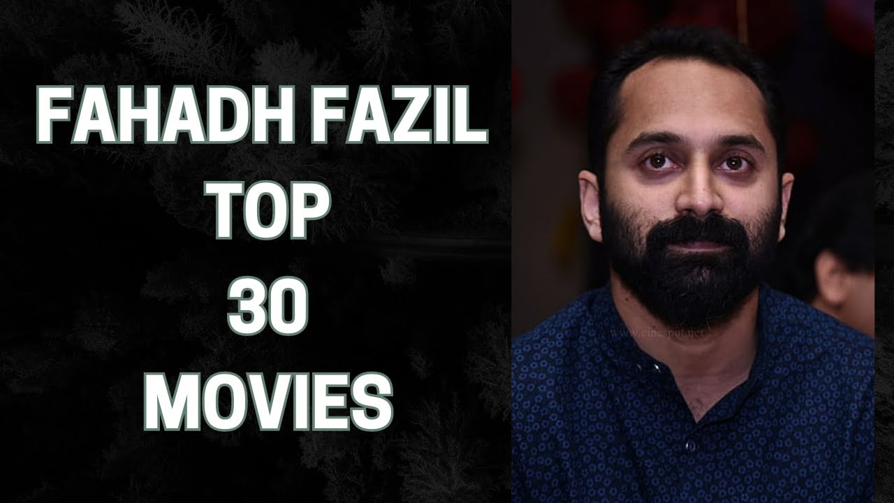 Fahadh Fazil Top 30 Movies, Best MoviesOfFahadh Fazil ,Must Watch ...