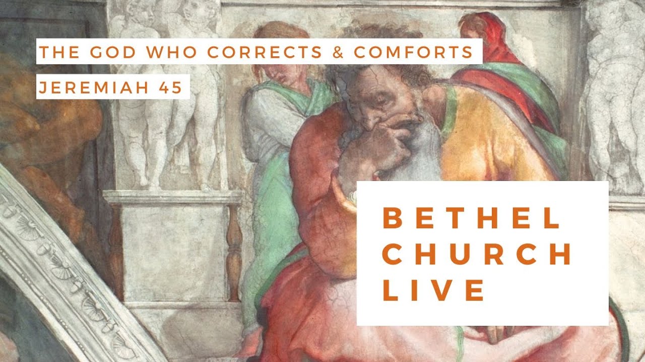 The God Who Corrects & Comforts - Jeremiah 45 - YouTube