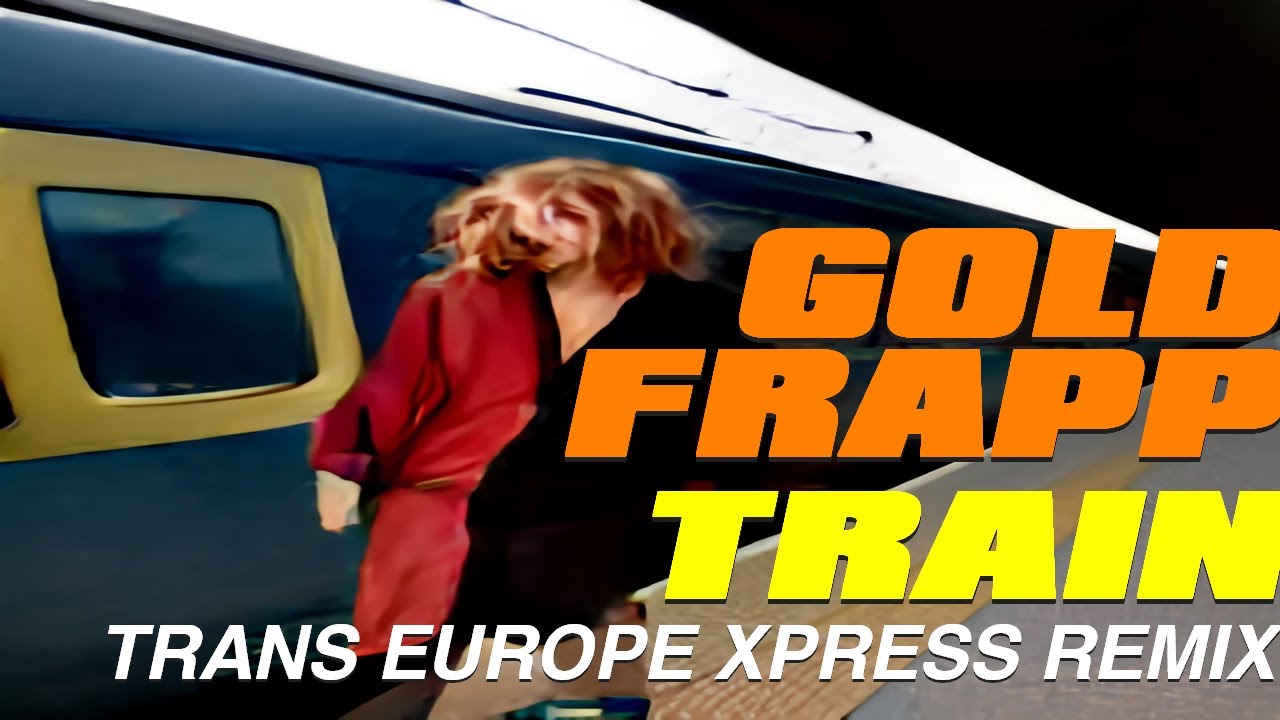 Goldfrapp - Train (Trans Europe Express Remix) - YouTube