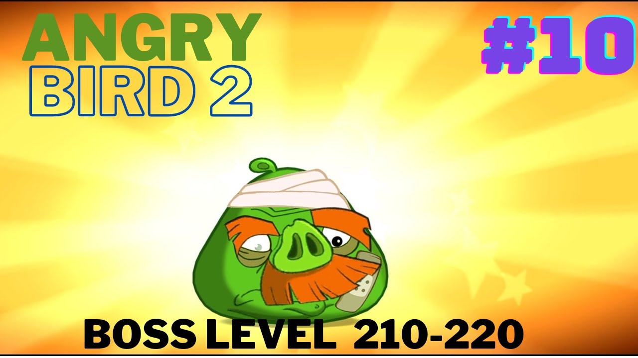 Angry Bird | Angry bird 2 gameplay video | boss level (210-220) | only ...