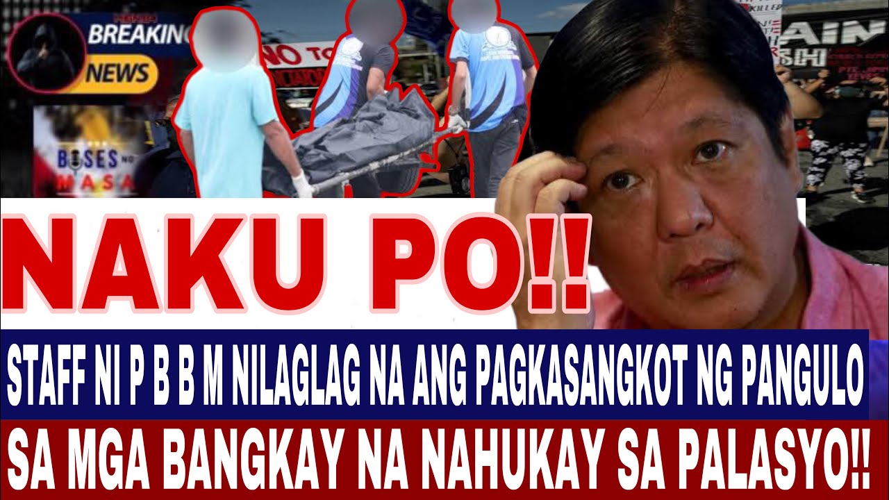 STAFF NI P B B M NILAGLAG NA ANG PAGKASANGKOT NG PANGULO SA MGA BANGKAY NA NAHUKAY SA PALASYO ...