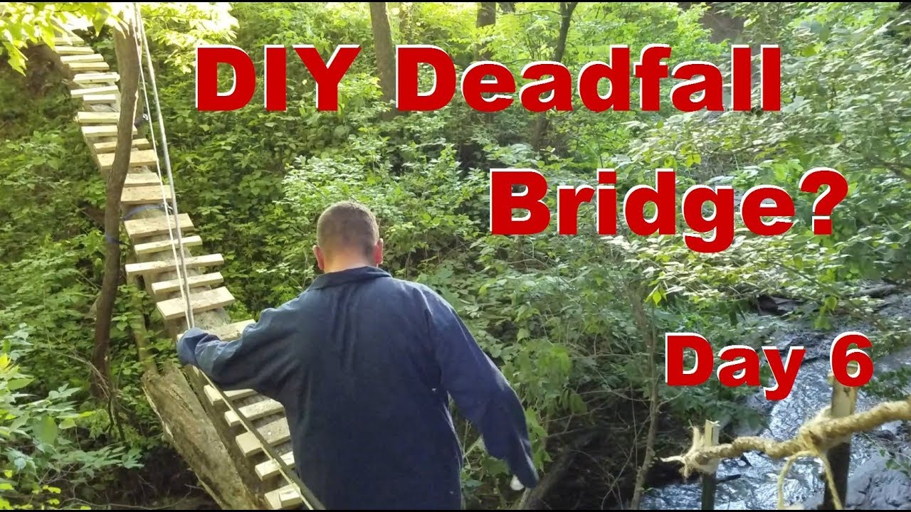 DIY Deadfall Bridge Project - Day 6 - YouTube